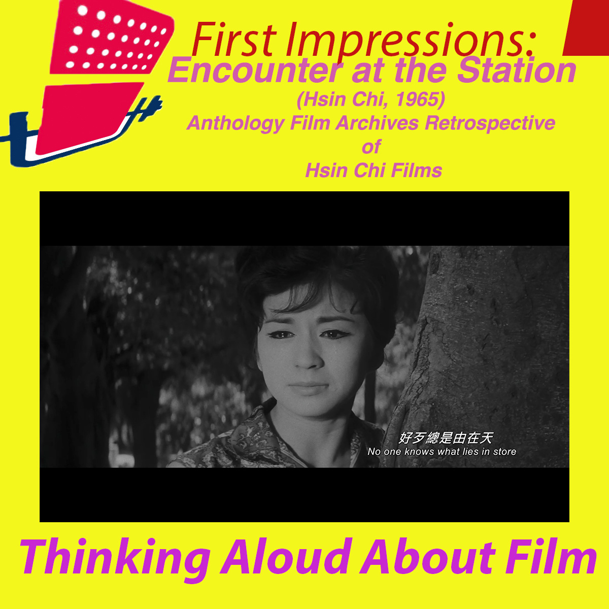 Thinking Aloud About Film: Encounter at the Station (Hsin Chi, Taiwan, 1965) | First Impressions
