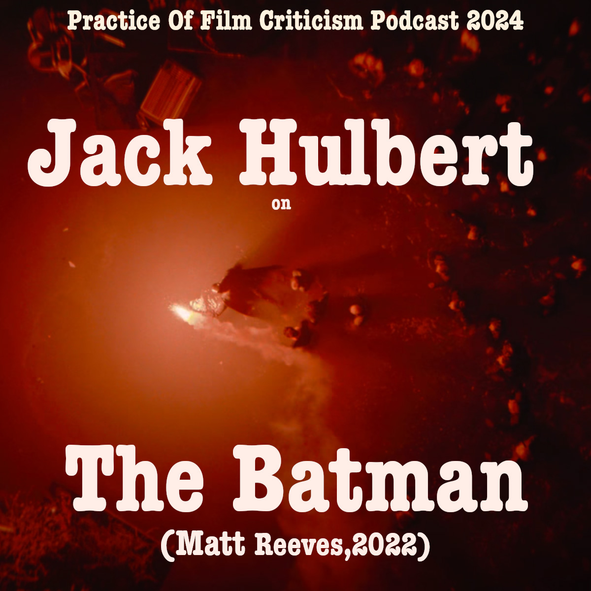 POFCRIT PODCAST 2024: Jack Hulbert on The Batman (Matt Reeves, 2022 ...