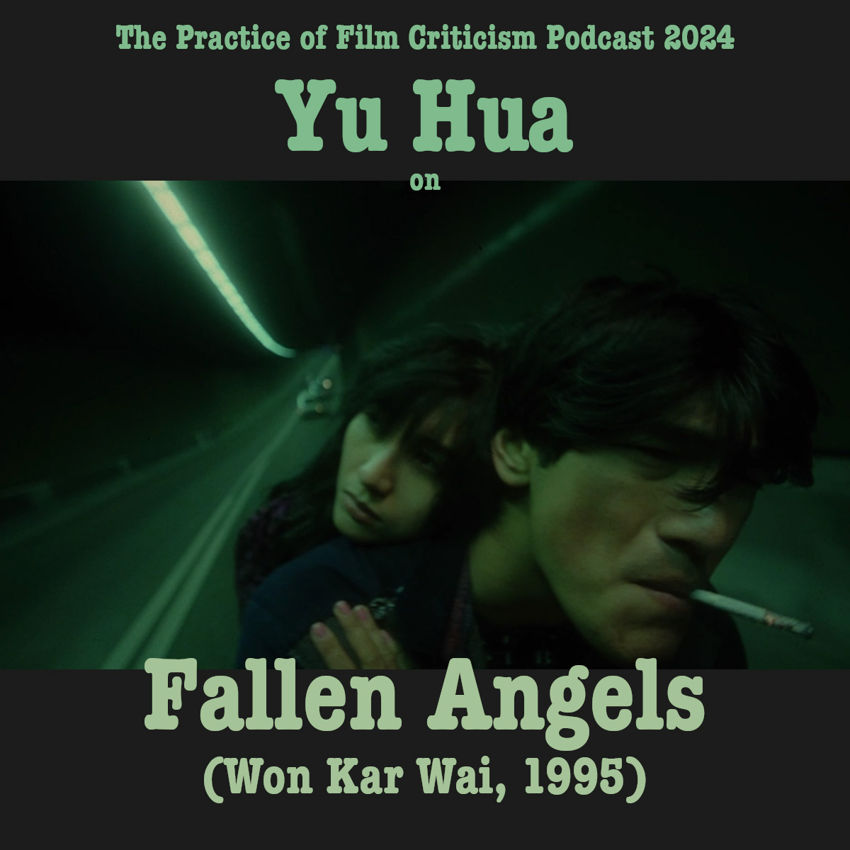 POFCRIT PODCAST 2024 — Yu Hua on Fallen Angels (Won Kar Wai, 1995 ...