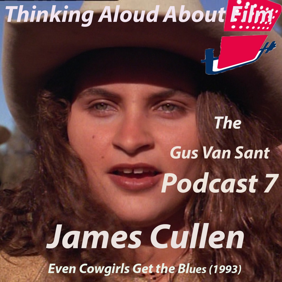 James Cullen on Even Cowgirls Get the Blues: The Gus Van Sant Podcast ...